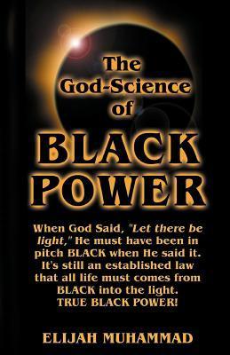 The God-Science Of Black Power by Elijah Muhammad | Goodreads