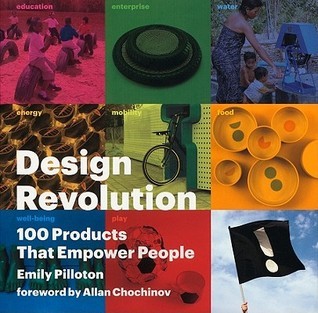 Design Revolution: 100 Products That Empower People by Emily Pilloton ...