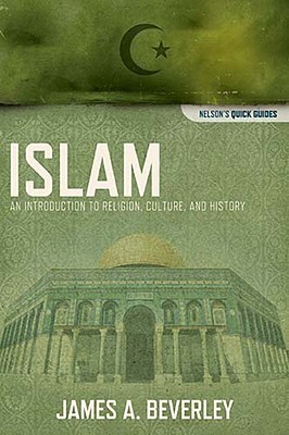 Islam: An Introduction to Religion, Culture, and History by James A ...