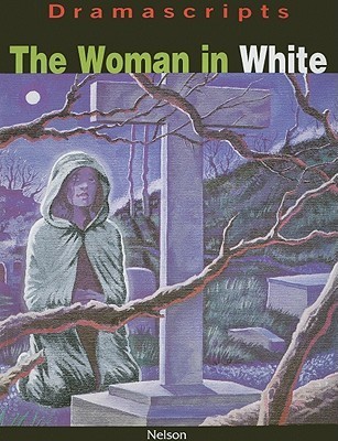 The Woman in White (Dramascripts) by Adrian Flynn | Goodreads