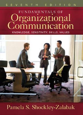 Fundamentals of Organizational Communication: Knowledge, Sensitivity ...