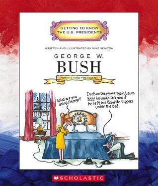 George W. Bush: Forty-Third President by Mike Venezia | Goodreads