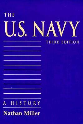 The U.S. Navy: A History, Third Edition by Nathan Miller | Goodreads