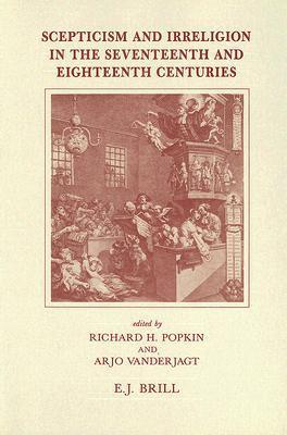 Skepticism and Irreligion in the Seventeenth and Eighteenth Centuries ...