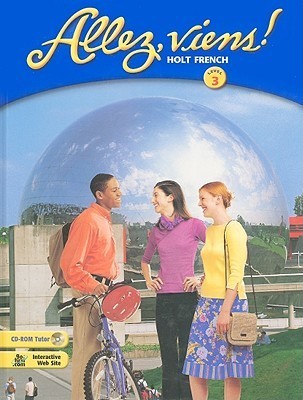 Allez Viens!: Holt French, Level 3 by D'Usseau | Goodreads