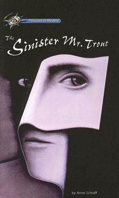 Sinister Mr. Trout by Anne E. Schraff | Goodreads