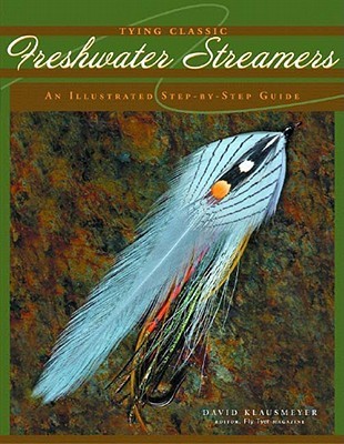 Tying Classic Freshwater Streamers: An Illustrated Step-By-Step Guide ...