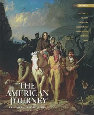 The American Journey: A History of the United States, Volume 1, Brief ...