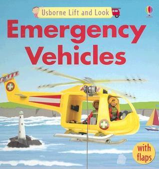Emergency Vehicles (Lift and Look) by Felicity Brooks | Goodreads