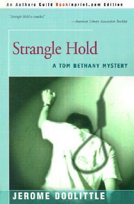 Strangle Hold: A Tom Bethany Mystery by Jerome Doolittle | Goodreads