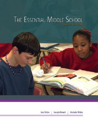 The Essential Middle School, 4th Edition by Jon W. Wiles | Goodreads
