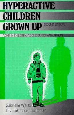 Hyperactive Children Grown Up: ADHD in Children, Adolescents, and ...