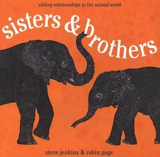 Sisters and Brothers: Sibling Relationships in the Animal World by ...