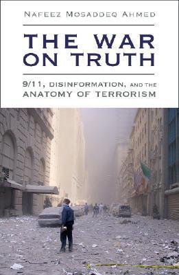 The War On Truth: 9/11, Disinformation And The Anatomy Of Terrorism by ...