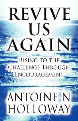 Revive Us Again: Rising to the Challenge Through Encouragement by ...