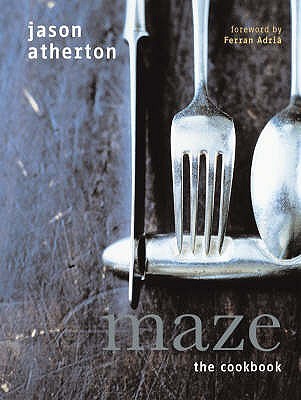 Maze by Jason Atherton | Goodreads