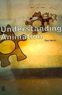 Understanding Animation by Paul Wells | Goodreads