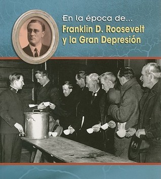 Franklin D. Roosevelt Y La Gran Depresion/ Franklin D. Roosevelt and ...