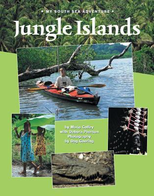 Jungle Islands: My South Sea Adventure by Maria Coffey | Goodreads