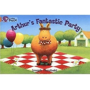 Arthur’s Fantastic Party: Band 06/Orange by Joseph Theobald | Goodreads