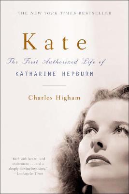 Kate: The Life of Katharine Hepburn by Charles Higham | Goodreads