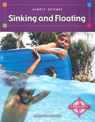 Sinking and Floating (Simply Science, 3) by Natalie M. Rosinsky | Goodreads