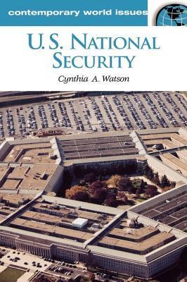 U.S. National Security: A Reference Handbook by Cynthia Watson | Goodreads
