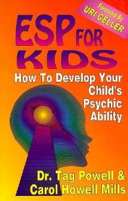 Esp for Kids: How to Develop Your Child's Psychic Ability by Tag Powell ...