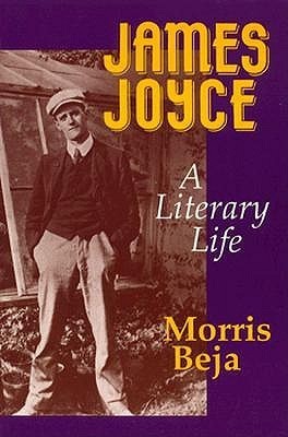 James Joyce: A Literary Life by Morris Beja | Goodreads