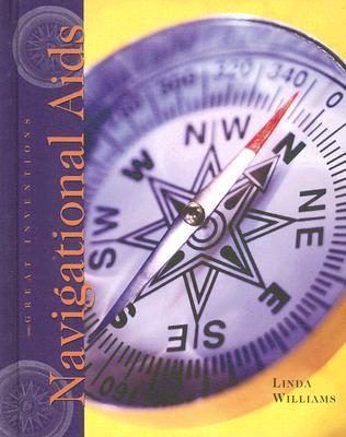 Navigational Aids (Great Inventions) by Linda Williams | Goodreads