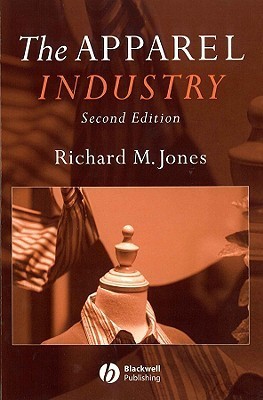 The Apparel Industry by Richard M. Jones | Goodreads