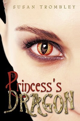 The Princess's Dragon by Susan Trombley | Goodreads