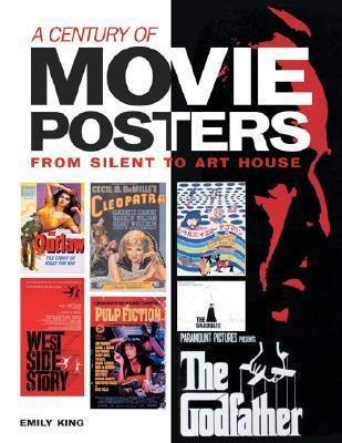 A Century of Movie Posters: From Silent to Art House by Emily King ...