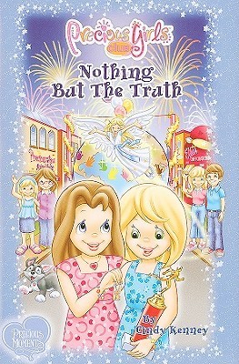 Nothing but the Truth (Precious Girls Club) by Cindy Kenney | Goodreads