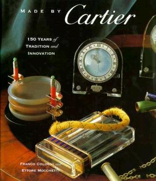 Made by Cartier: 150 Years of Tradition and Innovation by Franco ...
