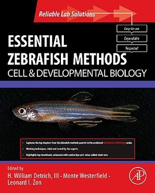 Essential Zebrafish Methods: Cell and Developmental Biology by H ...