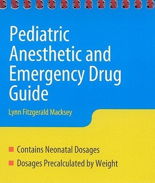 Pediatric Anesthetic and Emergency Drug Guide by Lynn Fitzgerald ...