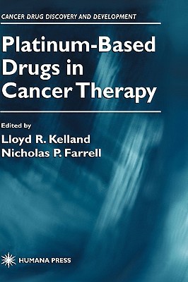 Platinum-Based Drugs in Cancer Therapy by Lloyd R. Kelland | Goodreads