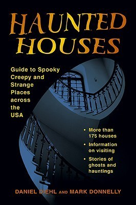 Haunted Houses: Guide to Spooky, Creepy, and Strange Places across the ...