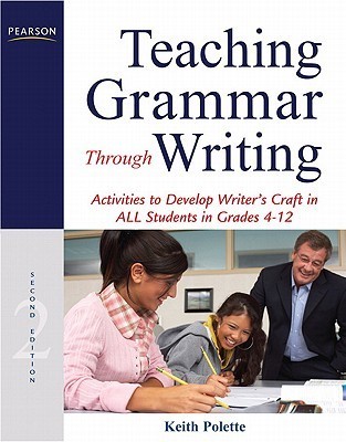 Teaching Grammar Through Writing: Activities to Develop Writer's Craft ...