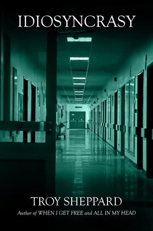 Idiosyncrasy by Troy Sheppard | Goodreads