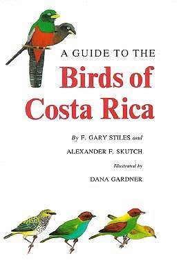 A Guide to the Birds of Costa Rica by F. Gary Stiles | Goodreads