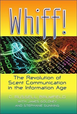 Whiff! The Revolution of Scent Communication in the Information Age by ...
