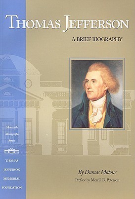 Thomas Jefferson: A Brief Biography by Dumas Malone | Goodreads
