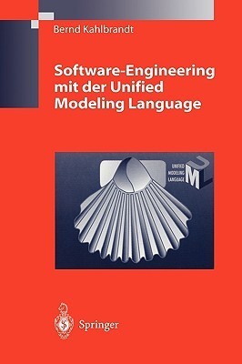 Software-Engineering mit der Unified Modeling Language by Bernd Kahlbrandt | Goodreads