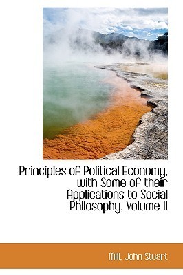Principles of Political Economy, with Some of their Applications to ...