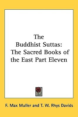 The Buddhist Suttas: The Sacred Books of the East Part Eleven by F. Max ...