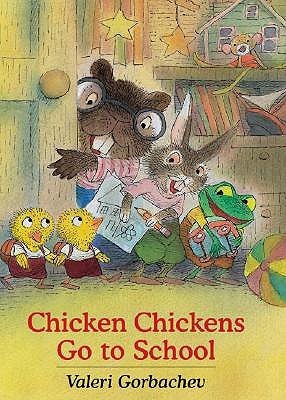 Chicken Chickens Go to School by Valeri Gorbachev | Goodreads