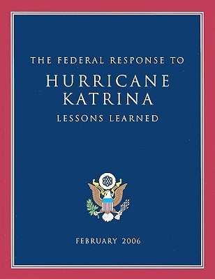 The Federal Response to Hurricane Katrina: Lessons Learned by Various ...