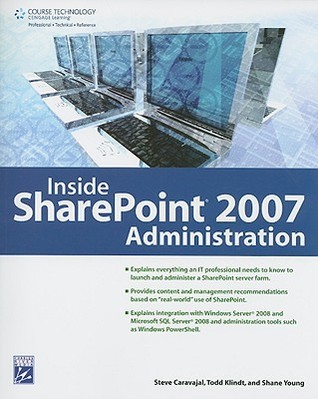 Inside SharePoint 2007 Administration by Steve Caravajal | Goodreads